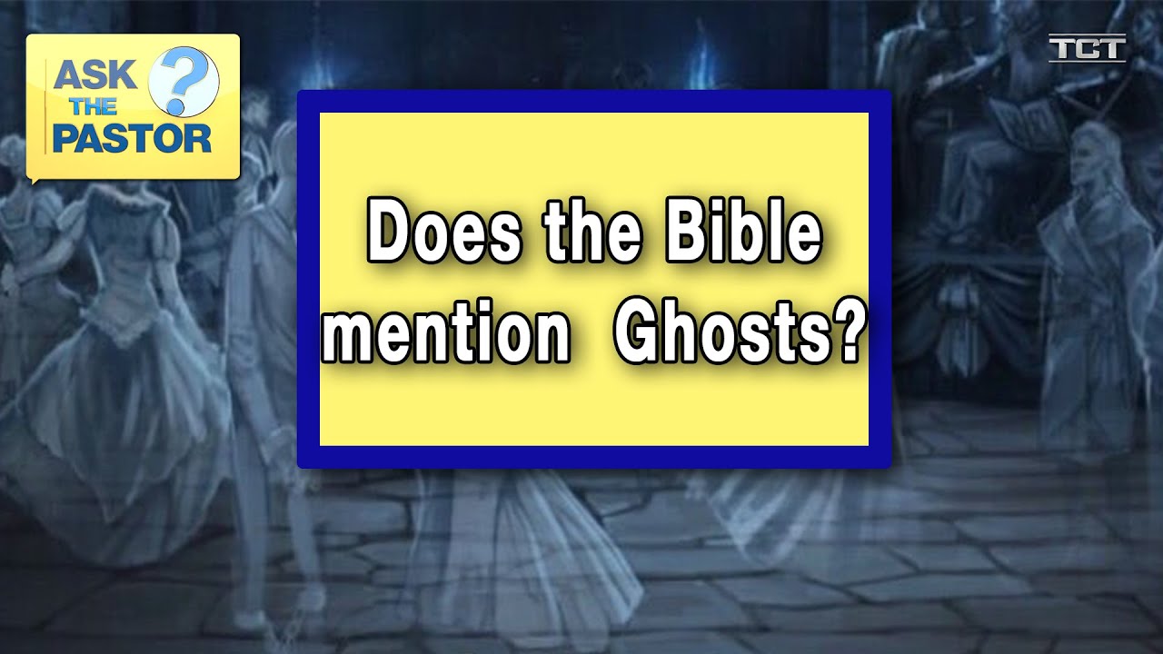 Does the Bible mention Ghosts? - YouTube