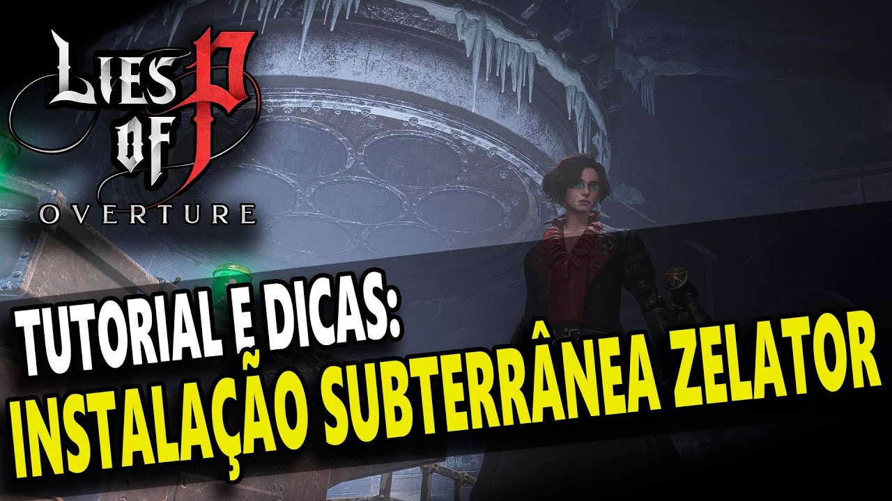 LIES OF P: OVERTURE " INSTALAÇÃO SUBTERRÂNEA ZELATOR " - TUTORIAL E ...