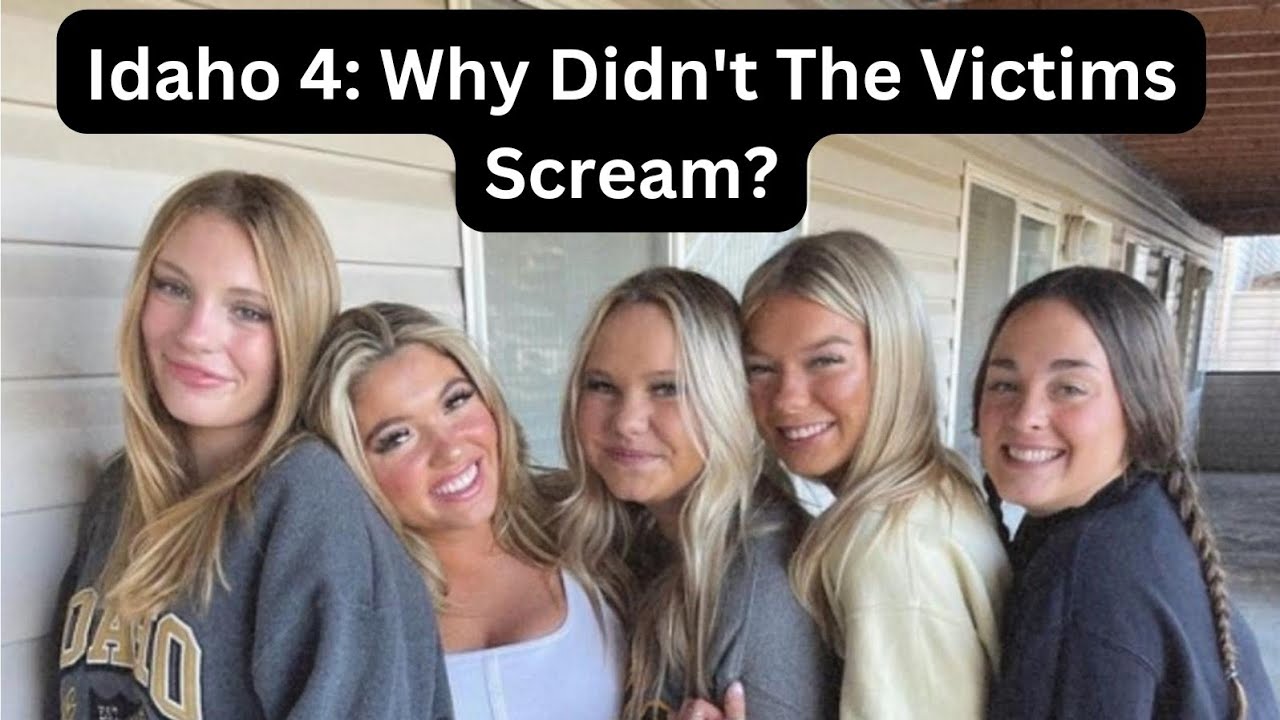 Idaho 4: Why Didn't The Victims Scream? - YouTube