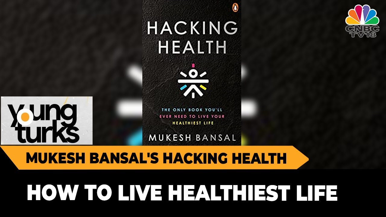 Mukesh Bansal On How To Live Healthiest Life In Book Hacking Health ...