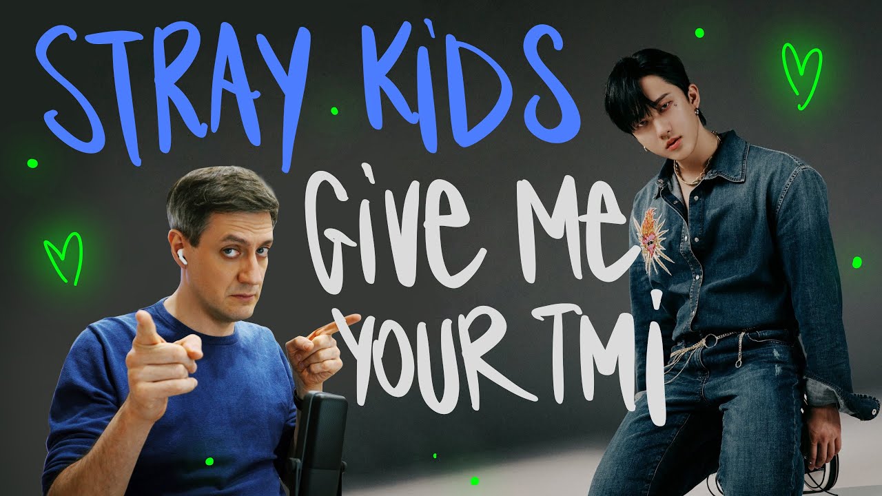 Честная реакция на Stray Kids — Give Me Your TMI - YouTube