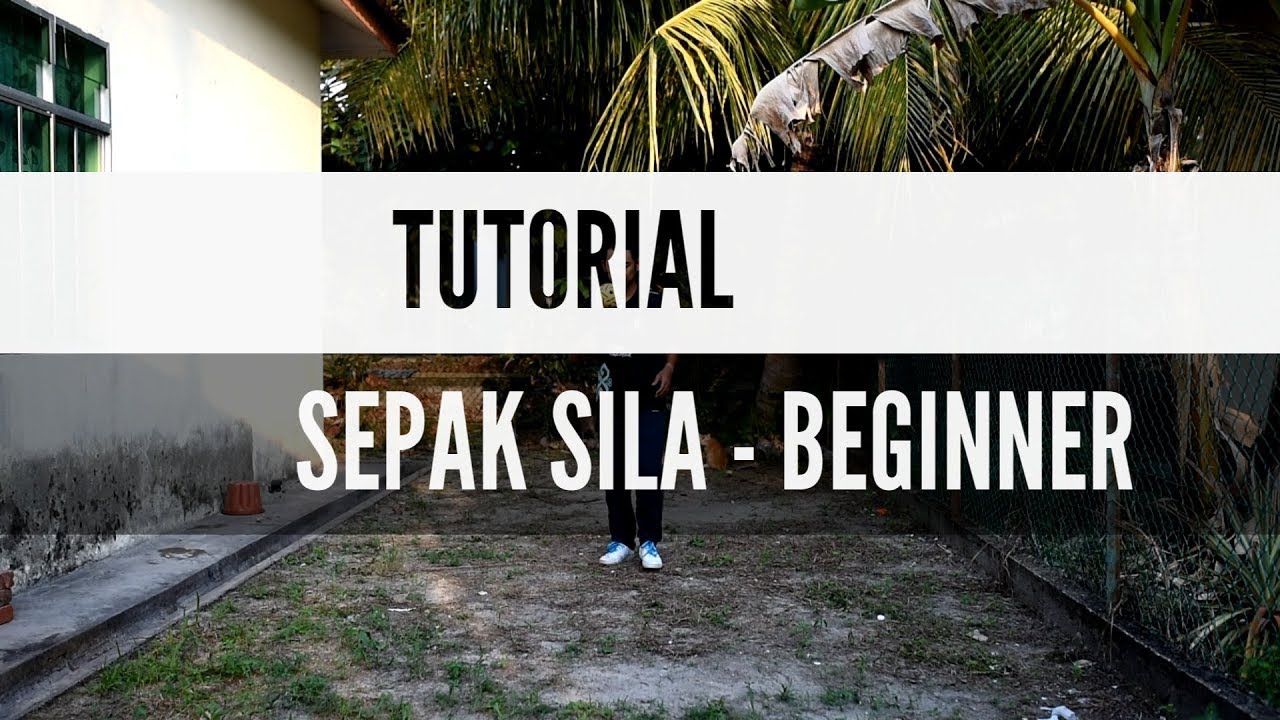[TUTORIAL] - SEPAK SILA - PEMAIN SEPAKTAKRAW PEMULA (BEGINNER) - YouTube