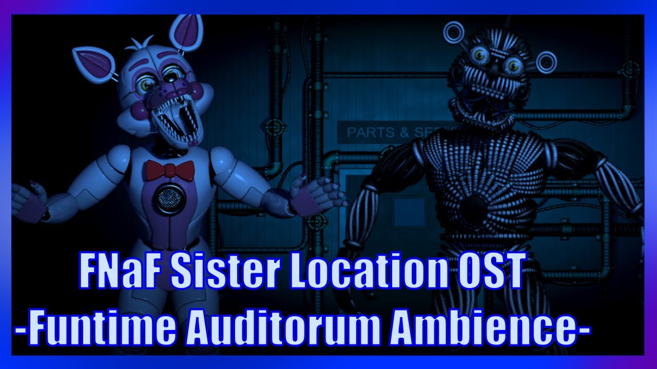 FNaF: Sister Location OST -Funtime Auditorium Ambience- Extended - YouTube