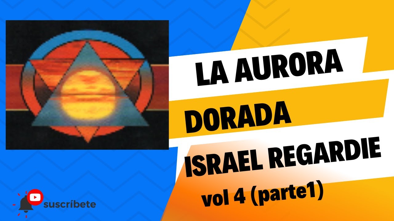🌞La Aurora Dorada (Golden Dawn) volumen 4 Israel Regardie- audiolibro ...