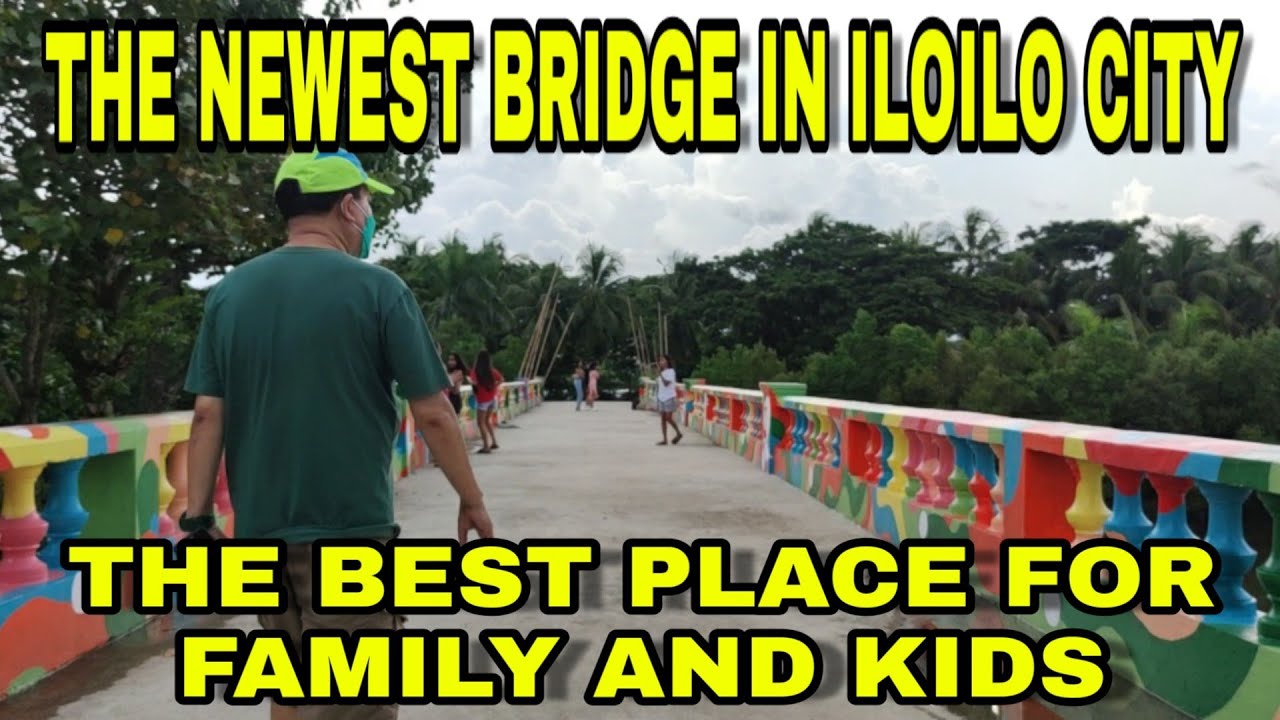 The Newest Bridge in Iloilo City | The Best Place for Family and Kids ...