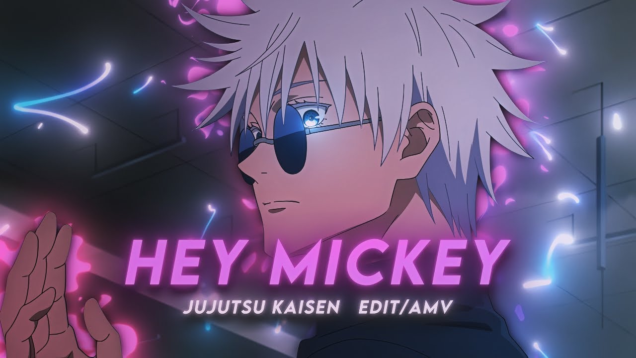 Hey Mickey - Gojo Jujutsu Kaisen [AMV/Edit]4K! - YouTube