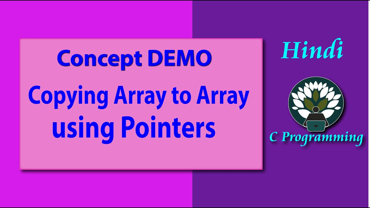 Hindi Concept Demo Copying Array To Array Using Pointers Youtube