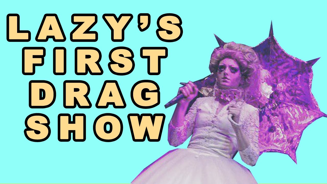 Lazy's First Drag Show - YouTube