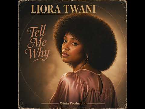 Liora Twani - Tell Me Why