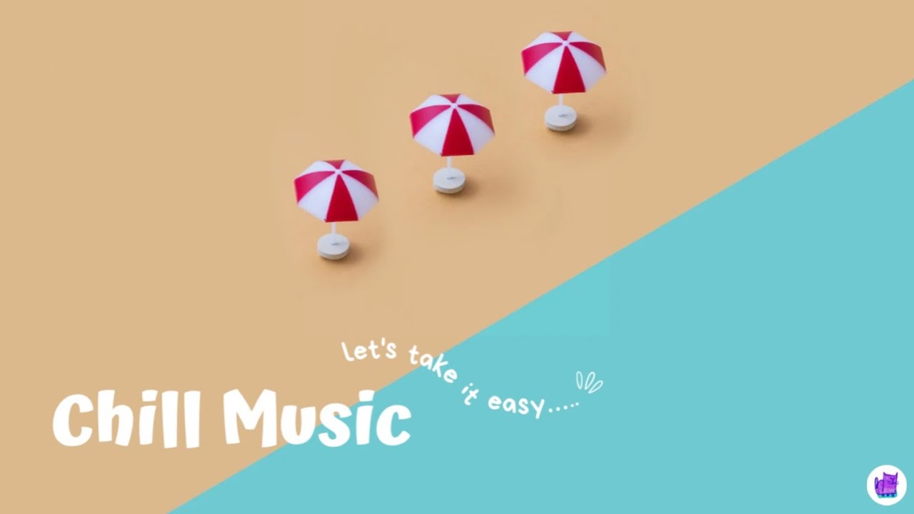 Chill Music 🎵 Let's take it easy. - YouTube