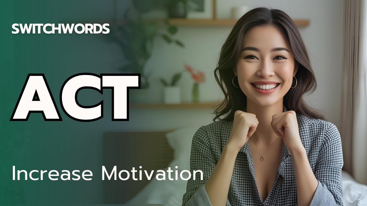 Switchwords - ACT - To Increase Motivation - YouTube