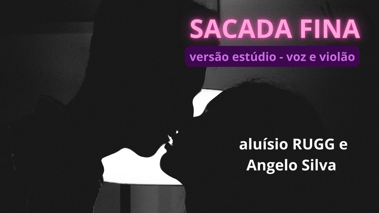 SACADA FINA – VOZ e VIOLÃO - part. Angelo Silva (CLIPE OFICIAL) - YouTube