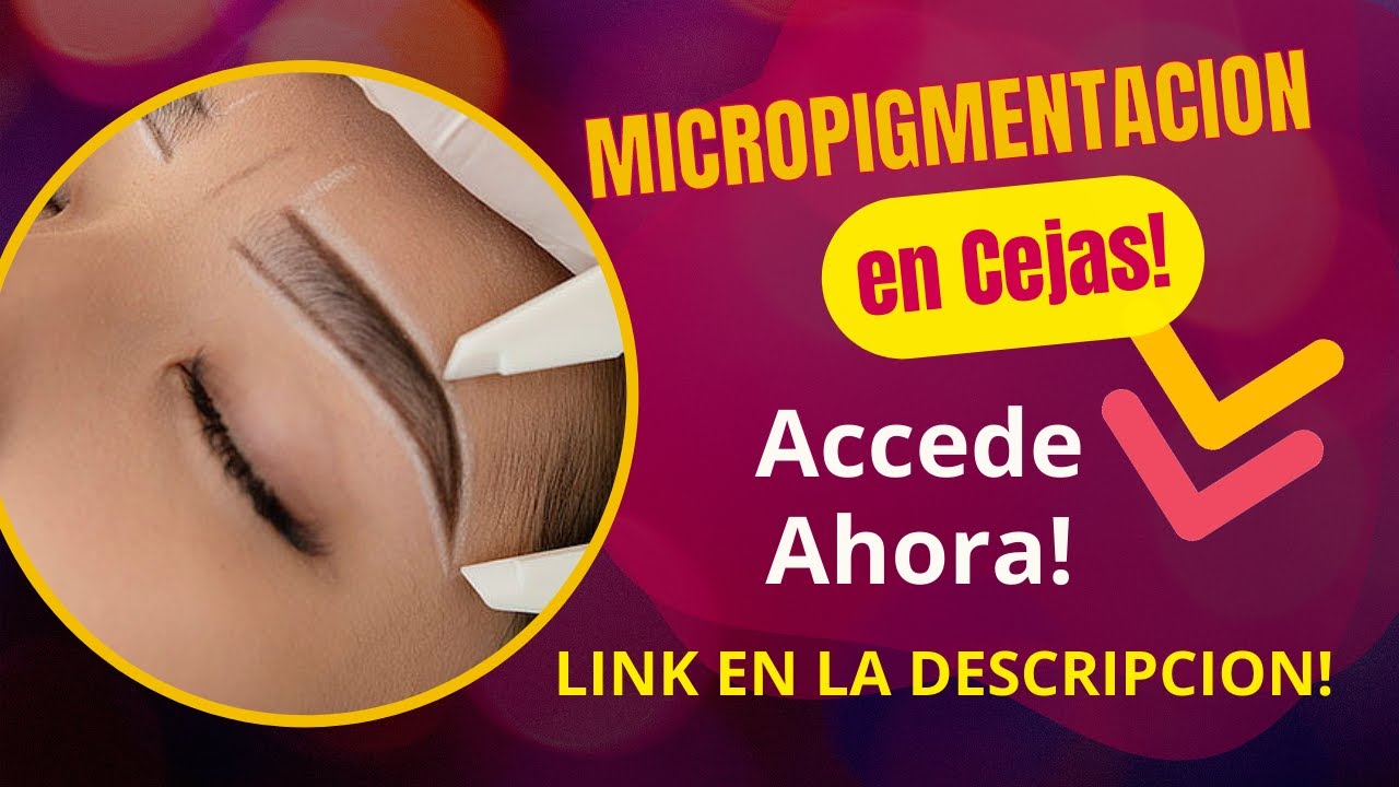 🔴Micropigmentación de Cejas Técnica-Tutorial Cejas Perfectas Curso ...