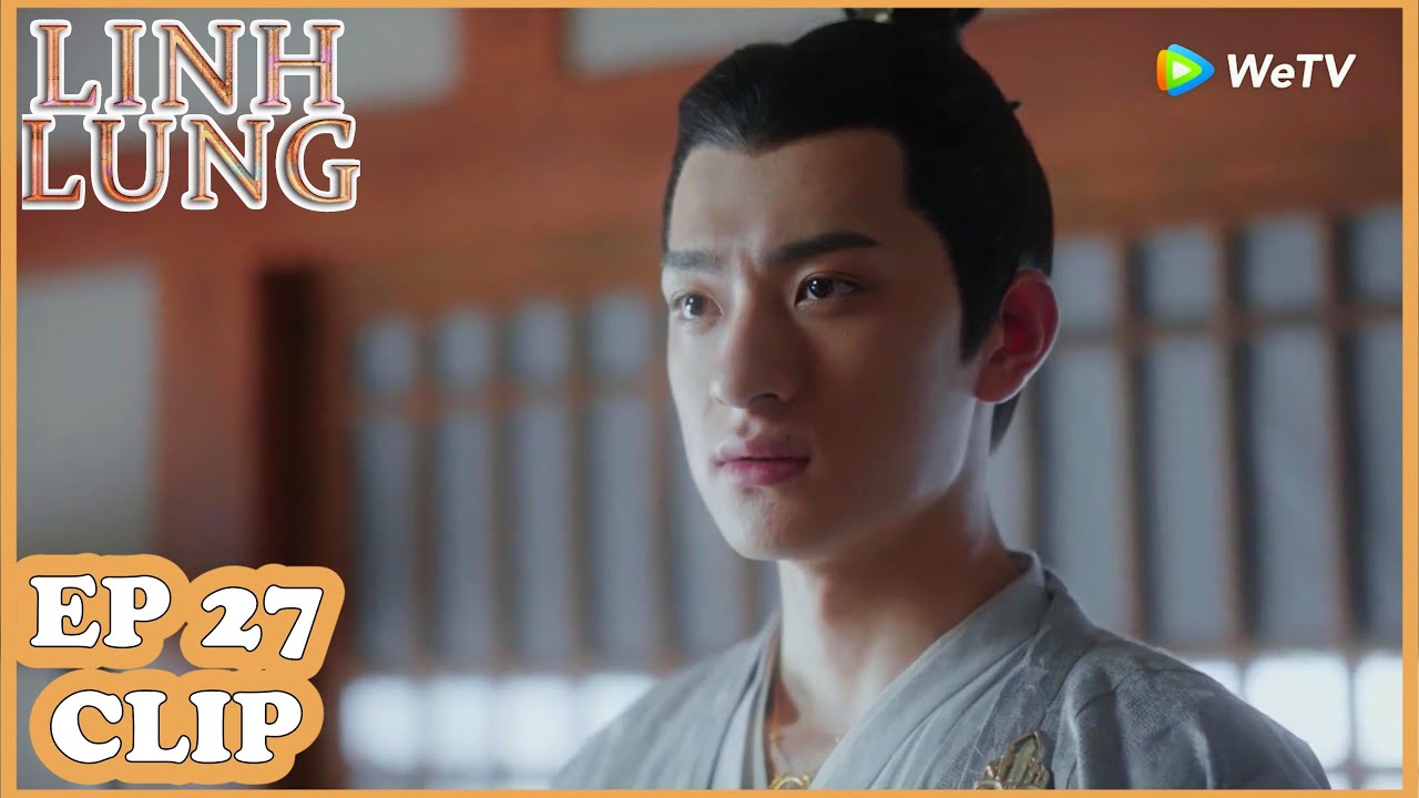 Clip | Linh Lung - Tập 27 (Vietsub) | Lâm Nhất & Triệu Kim Mạch | Top ...