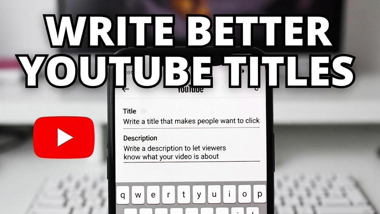 How to Write YouTube Titles and Descriptions That Get Views - YouTube