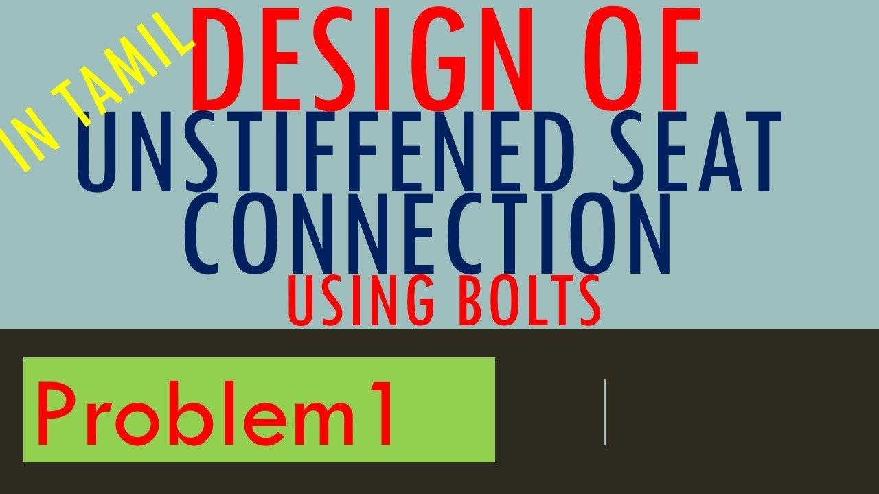 Unstiffened Seated Connection | Beam to Column | Bolts | IS 800-2007 ...