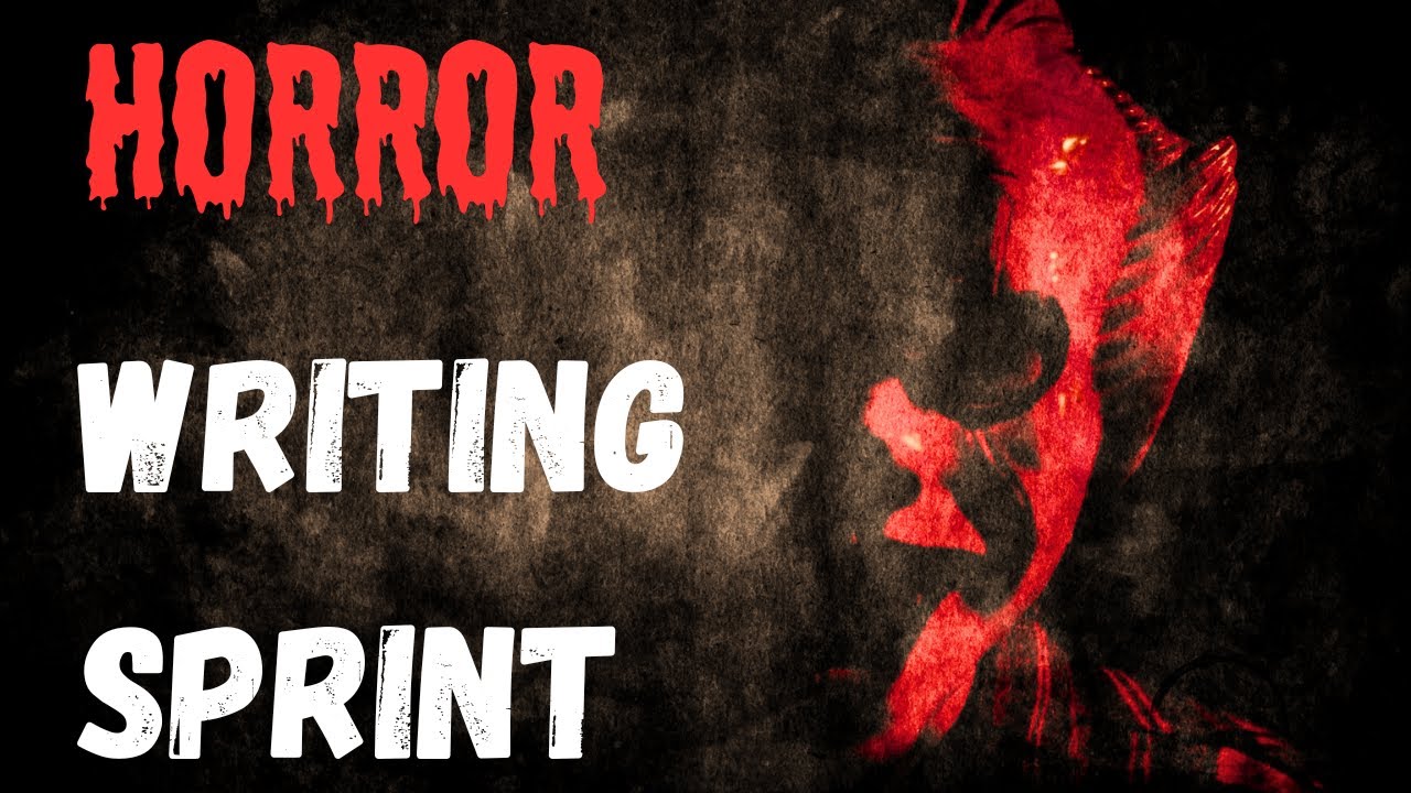 Horror Writing Sprint - YouTube