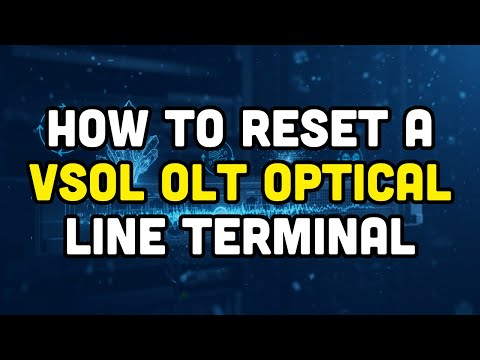 How to Reset a VSOL OLT Optical Line Terminal?