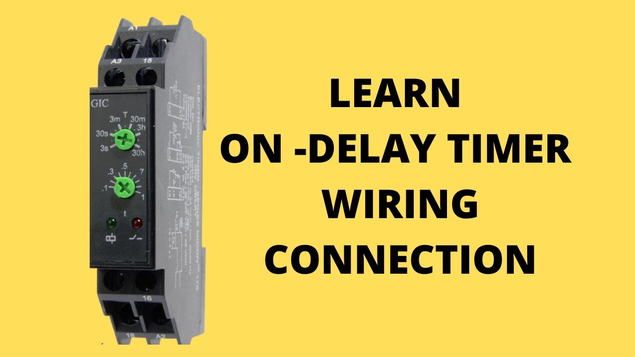 Wiring connection of ON Delay Timer | Application of ON Delay Timer ...