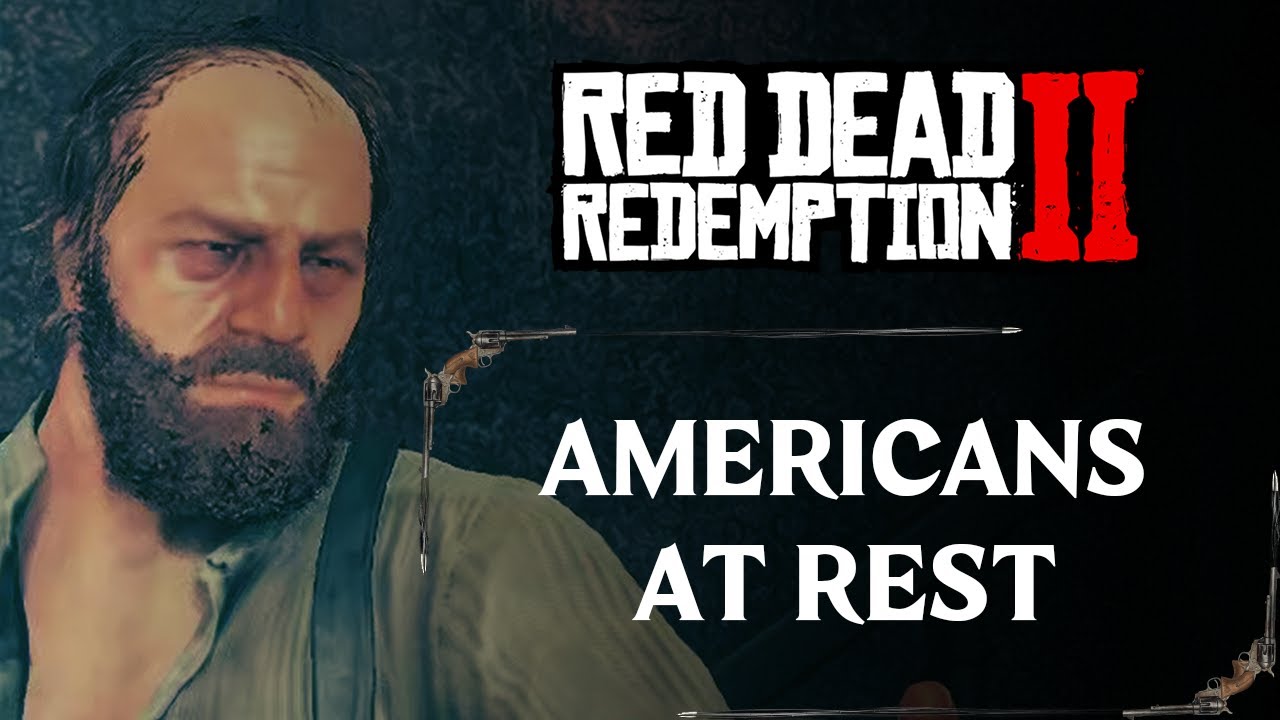AMERICANS AT REST | MAIN QUEST | RED DEAD REDEMPTION 2 WALKTHROUGH [4K ...