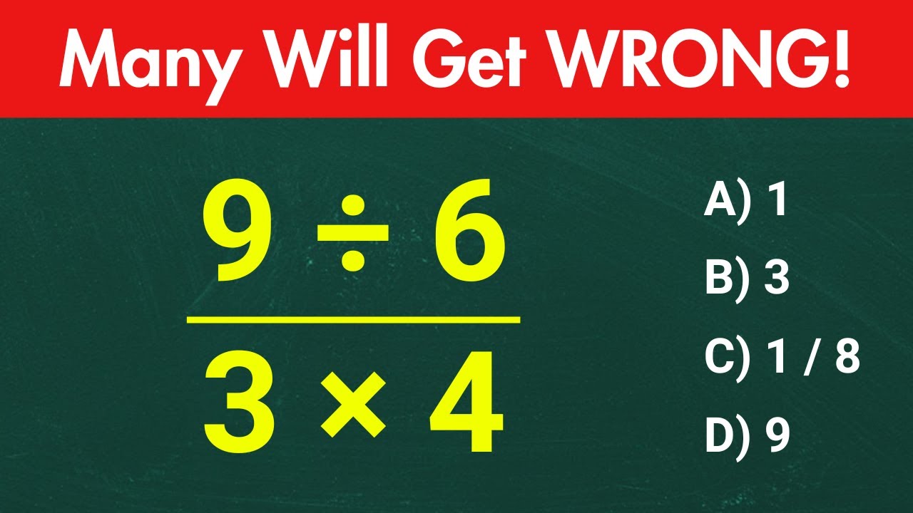 (9÷6)÷(3×4) = ️ Many will get this Basic Math problem WRONG! - YouTube