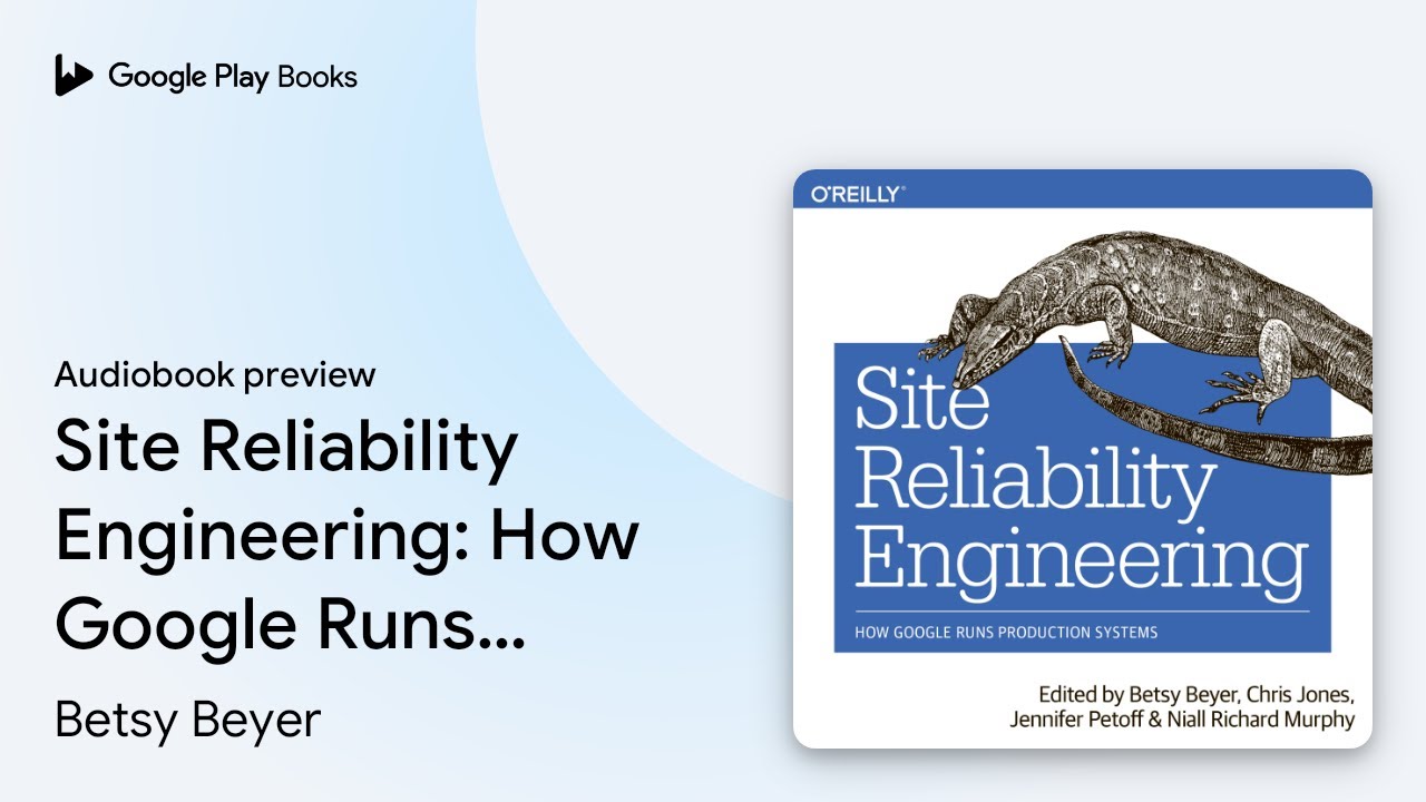 Site Reliability Engineering: How Google Runs… by Betsy Beyer · Audiobook preview - YouTube