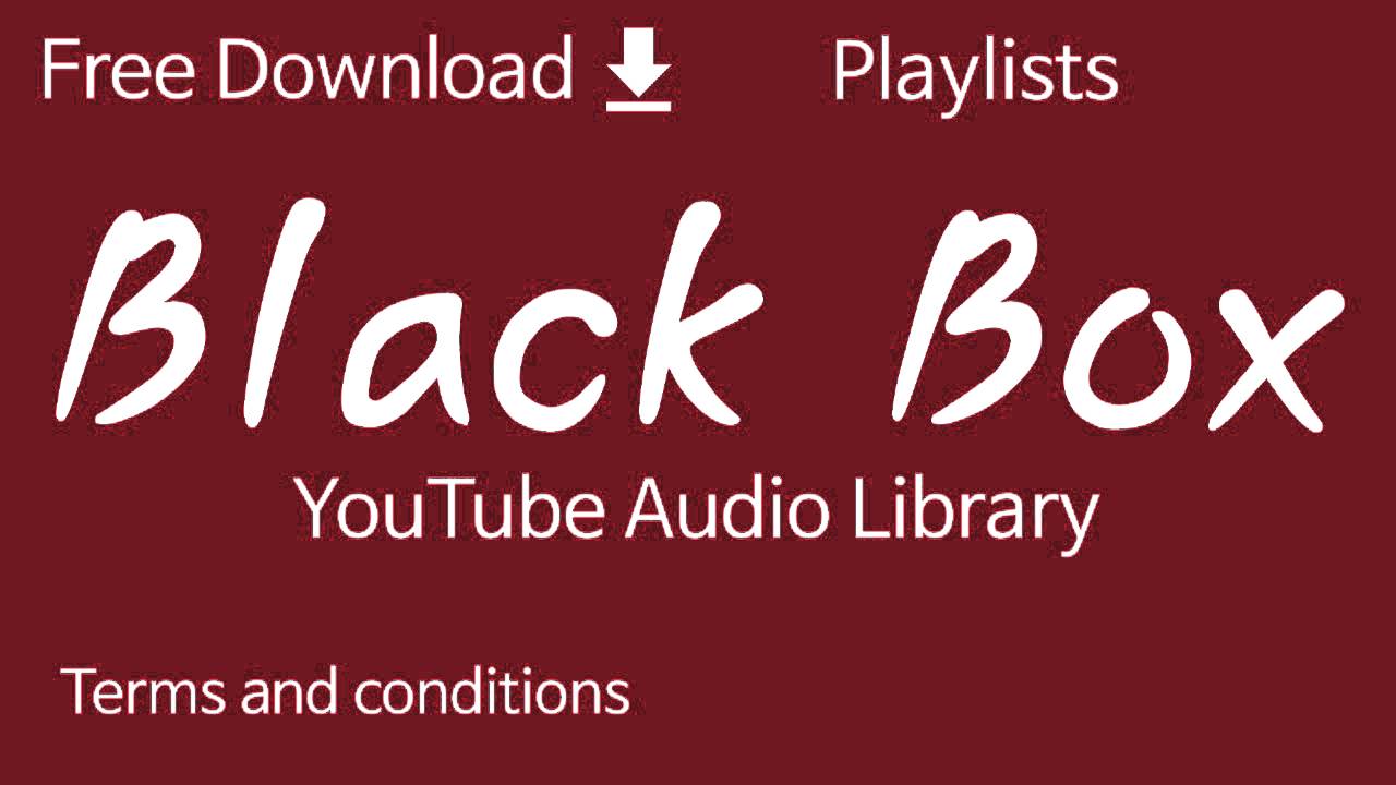 Black Box | YouTube Audio Library - YouTube