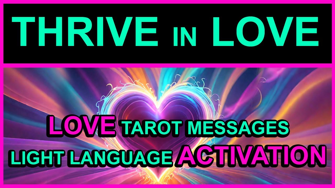 ️‍ Thriving in Love ️‍ It is Your Natural State #tarot #lightlanguage ...