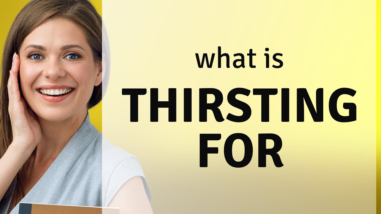 Understanding "Thirsting For": A Guide to English Idioms - YouTube