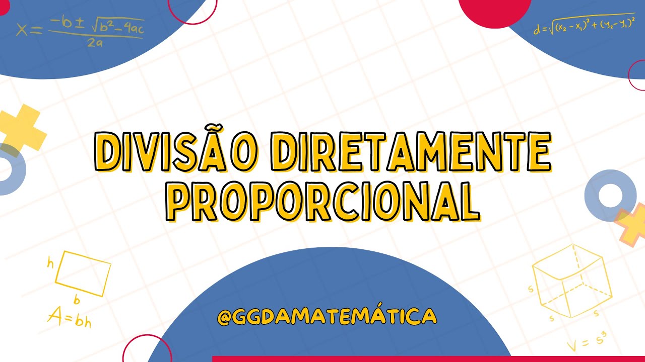 DIVISÃO PROPORCIONAL | DIRETAMENTE PROPORCIONAL | GGdaMatemática - YouTube