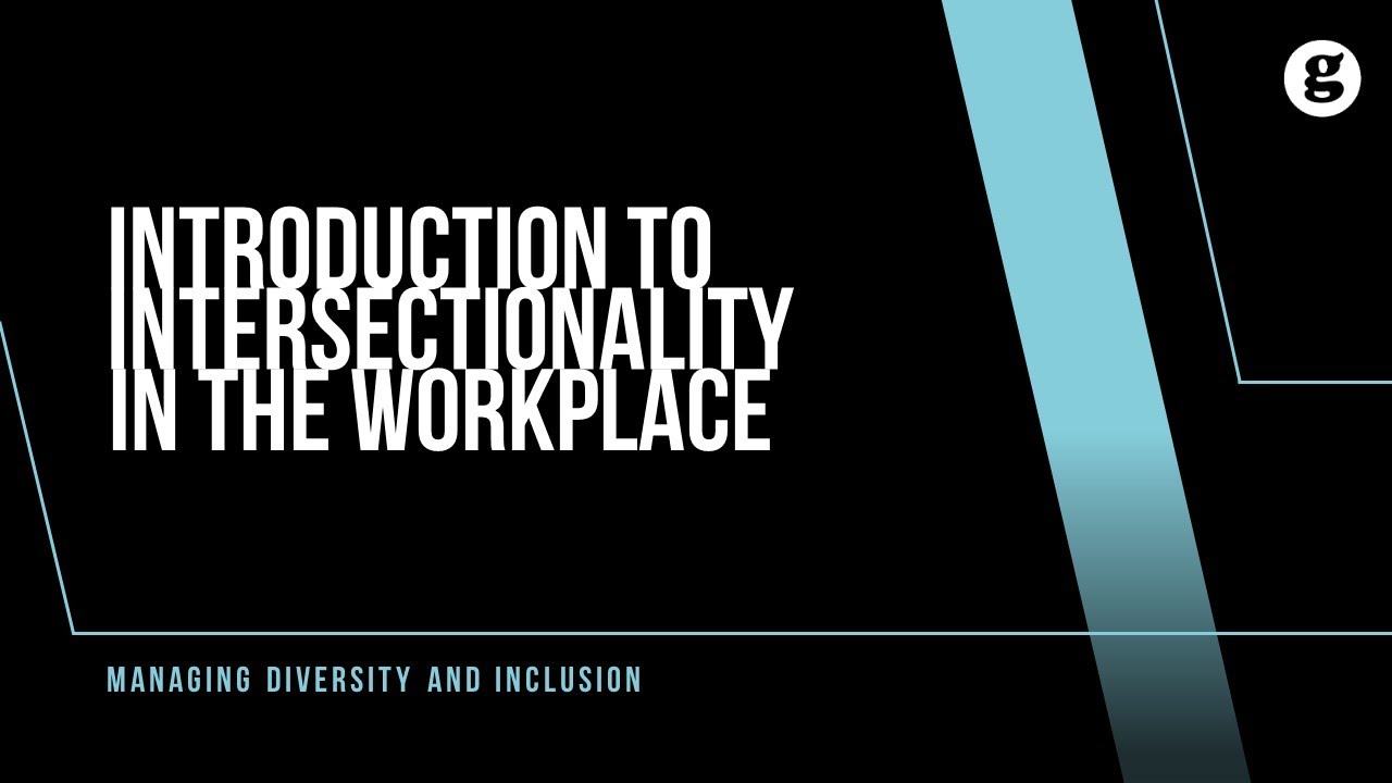 Introduction to Intersectionality in the Workplace - YouTube