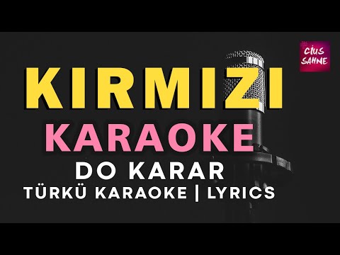 Kırmızı (Hüseyin Turan) – Türkü Karaoke | Altyapısı ve Sözleriyle (Lyrics) - Do