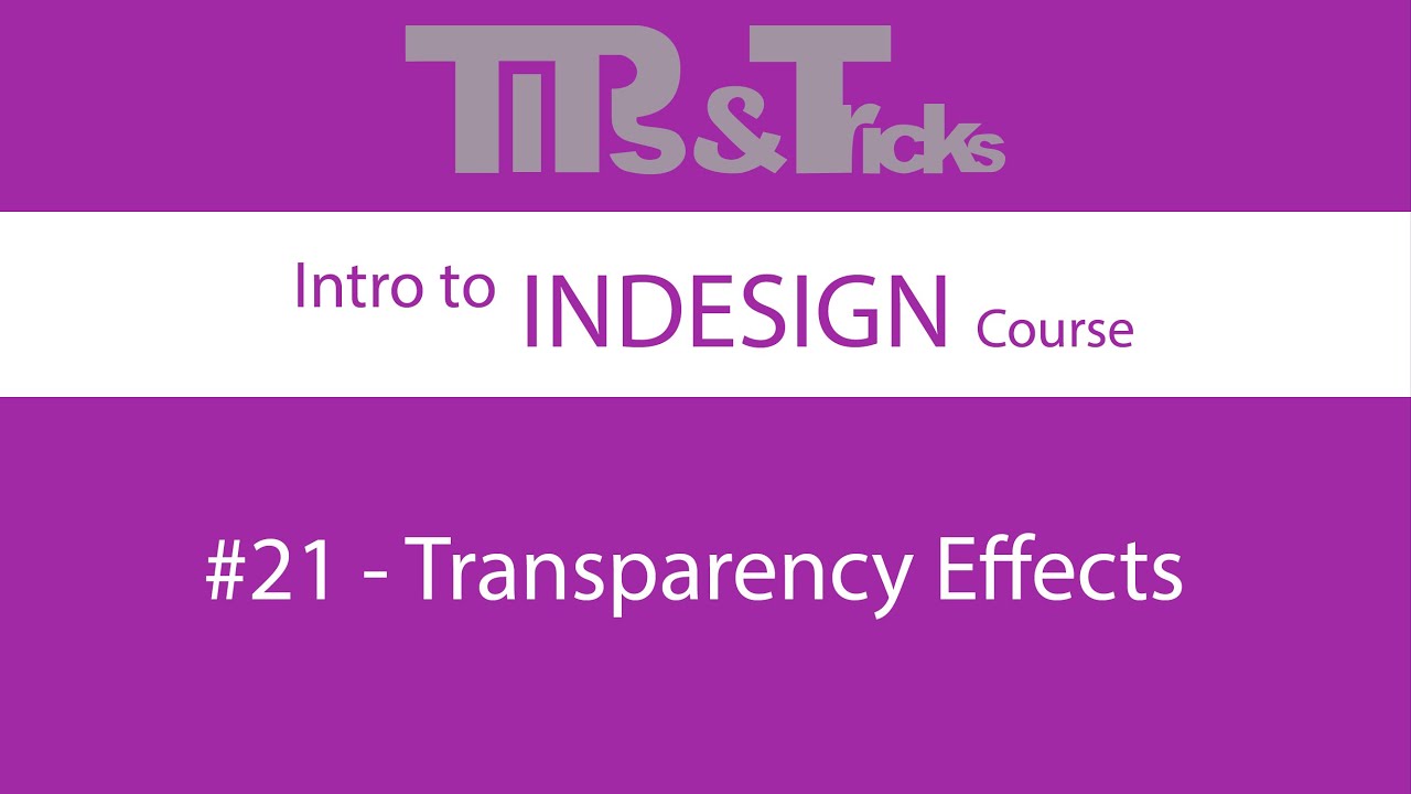 #21 Transparency Effects | Intro to InDesign Course - YouTube