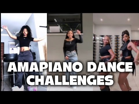 TIKTOK AMAPIANO DANCES CHALLENGES 
