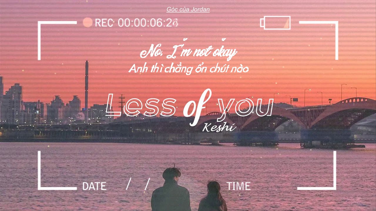 『Lyrics+Vietsub』less of you ♪ keshi - YouTube