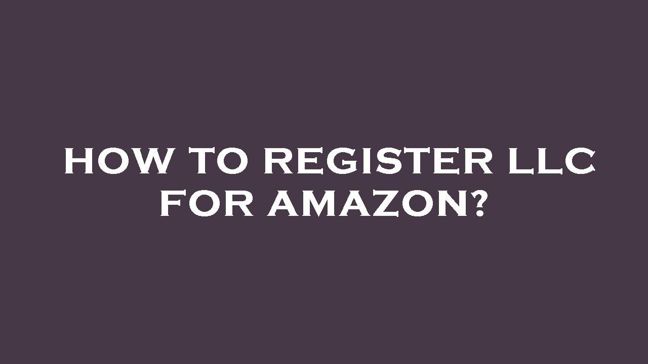 How to register llc for amazon? - YouTube