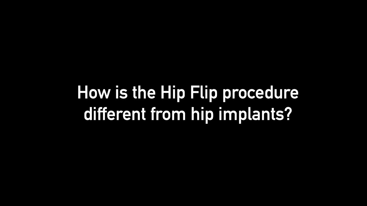 FAQ- HipFlip- How is the HipFlip procedure different from hip implants ...
