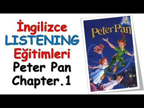 İNGİLİZCE LISTENING EĞİTİMLERİ - PETER PAN  - chapter 1