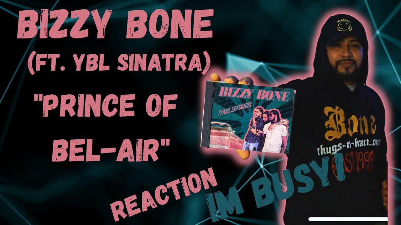 INSANE FLOWS 🔥🔥 BIzzy Bone (ft. YBL Sinatra) - Prince of Bel-Air ...