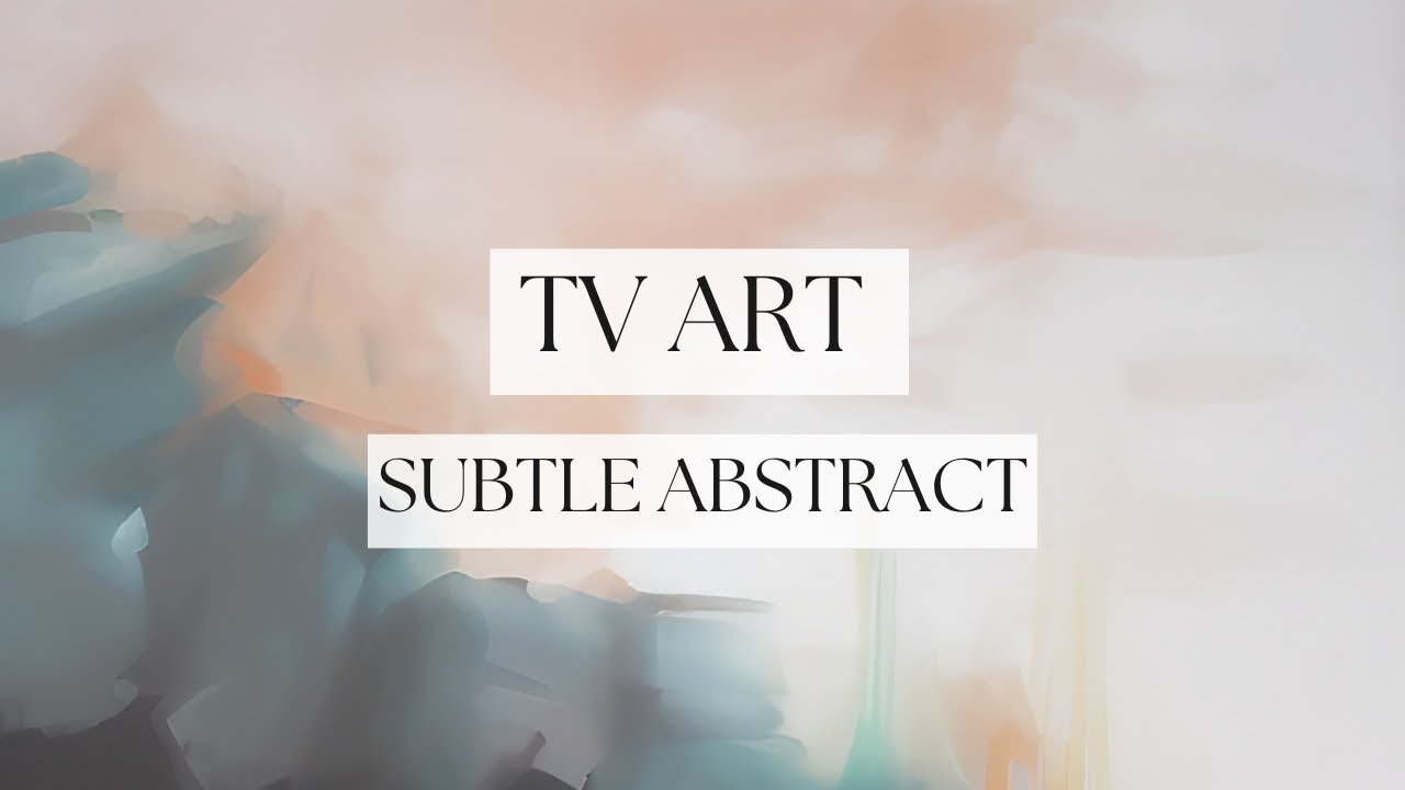 Art For Your TV | Subtle Abstract Calm & Pleasing | TV Art | 1 static ...