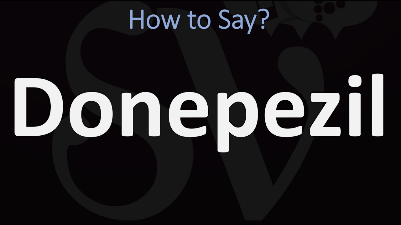 How To Pronounce Donepezil CORRECTLY YouTube How To Pronounce Donepezil CORRECTLY YouTube