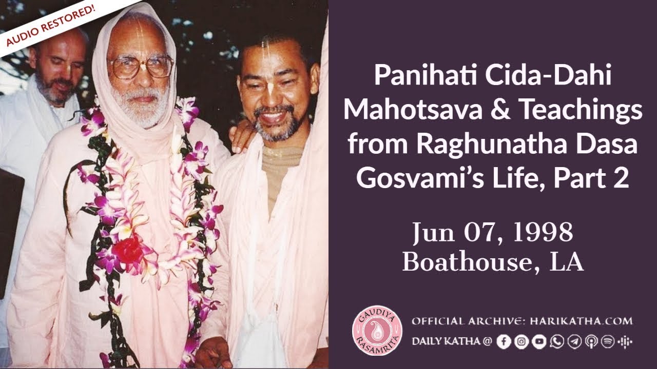 Panihati Cida Dahi Mahotsava & Teachings from Raghunatha Dasa Gosvami's ...