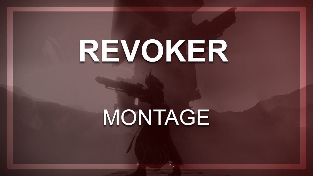 REVOKER - Destiny 2 Montage - YouTube
