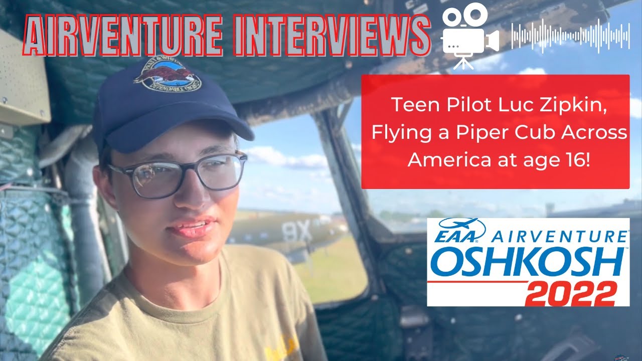 AirVenture Interviews, Teen Pilot Luc Zipkin - YouTube
