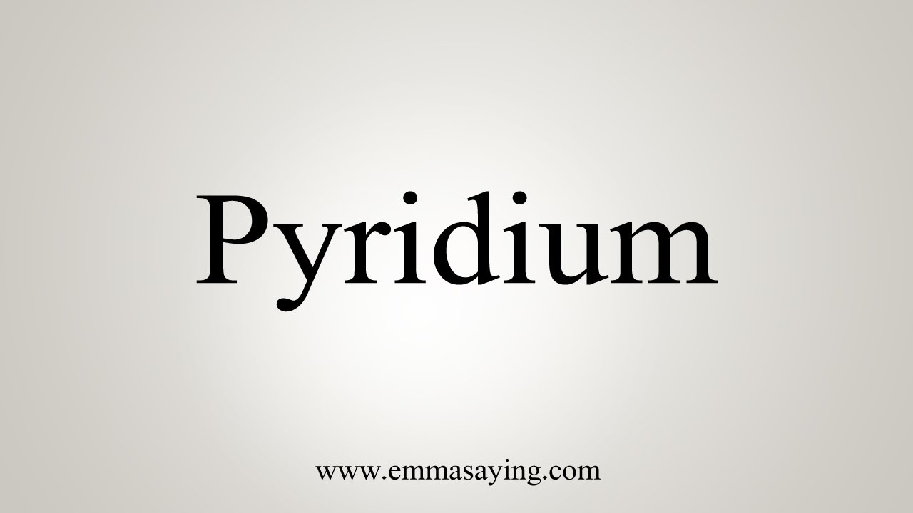 How To Say Pyridium - YouTube