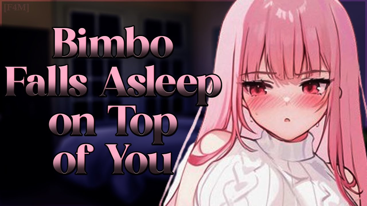 Bimbo Falls Asleep on Top of You 🌸 [F4M] [Soft Spoken] [Gentle] [Mommy] [Bimbo] [Sleep Aid ...