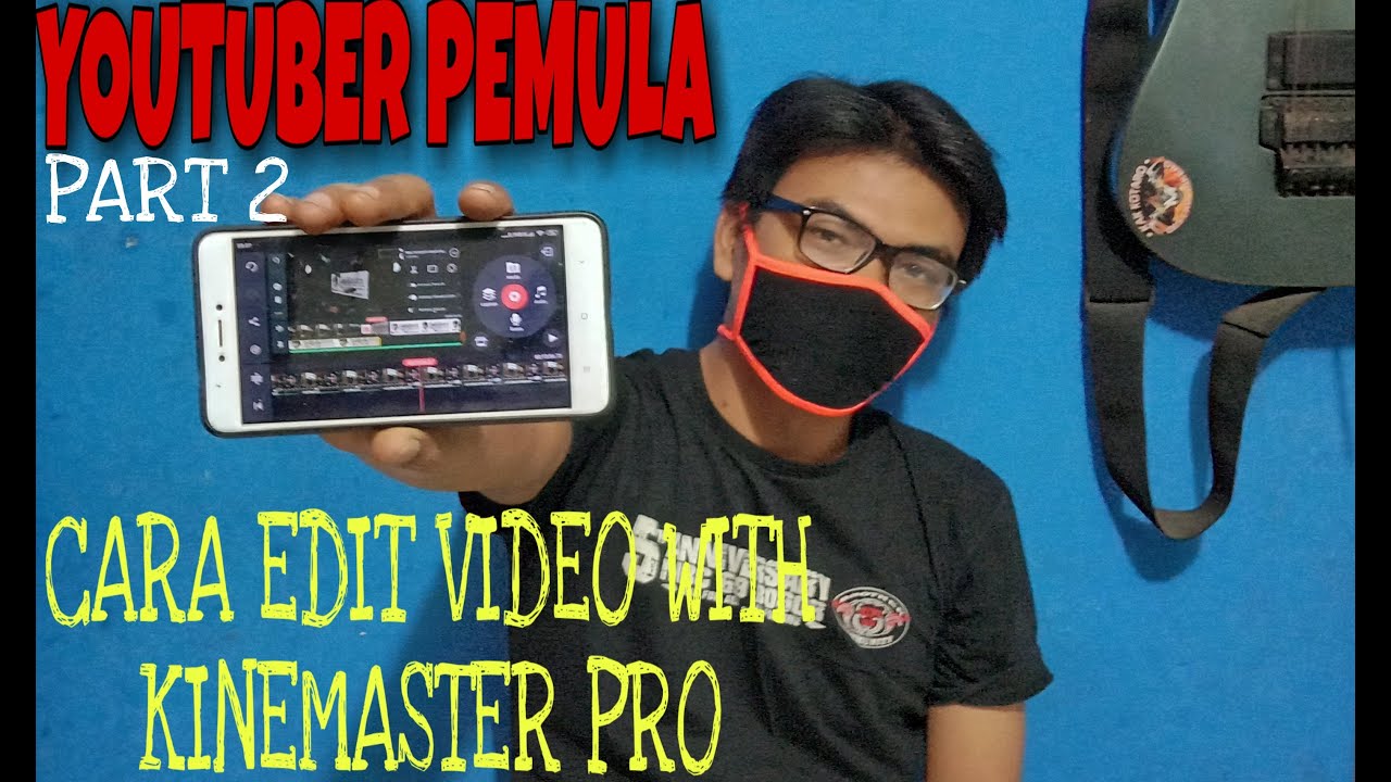 EDIT VIDEO WITH KINEMASTER (YOUTUBER PEMULA PART 2) - YouTube