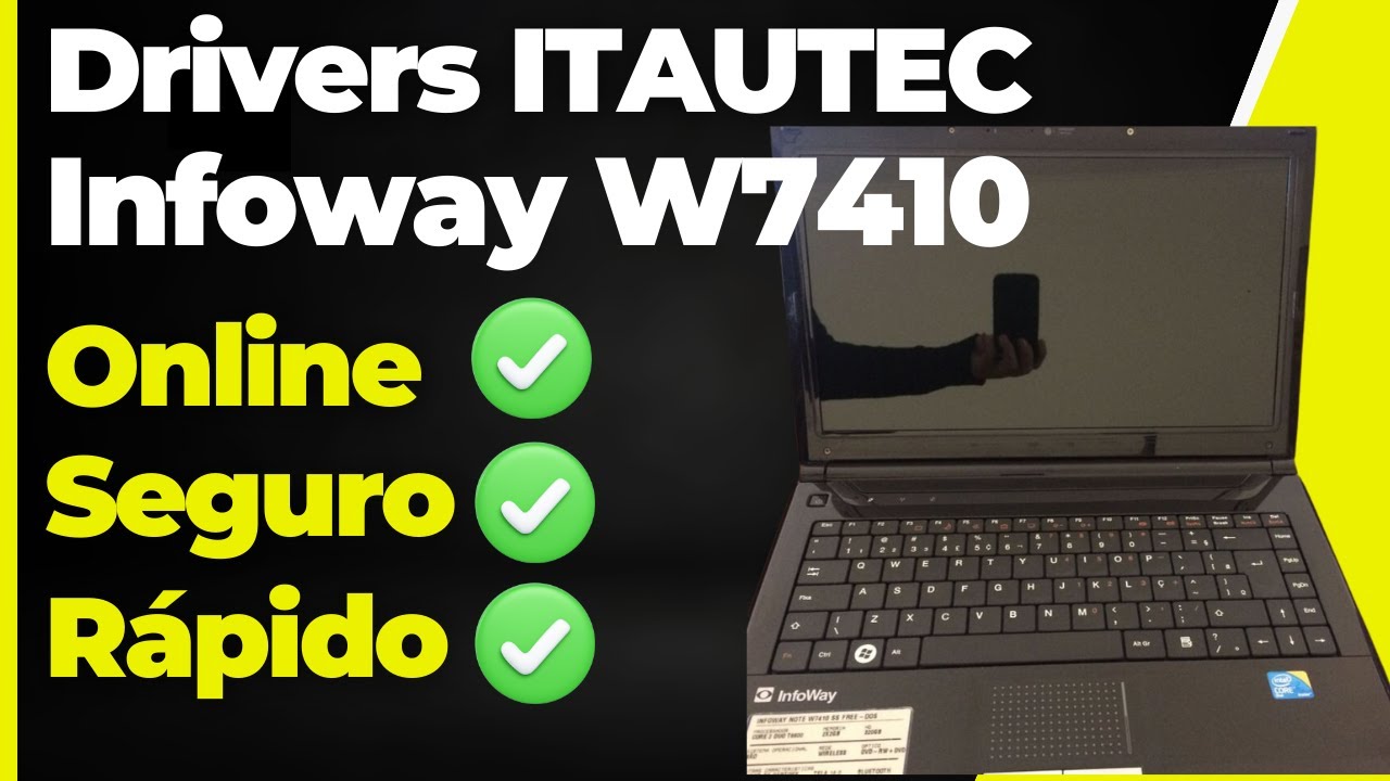 DRIVERS PARA NOTEBOOK ITAUTEC INFOWAY W7410 | ATUALIZAR DRIVERS NO ...