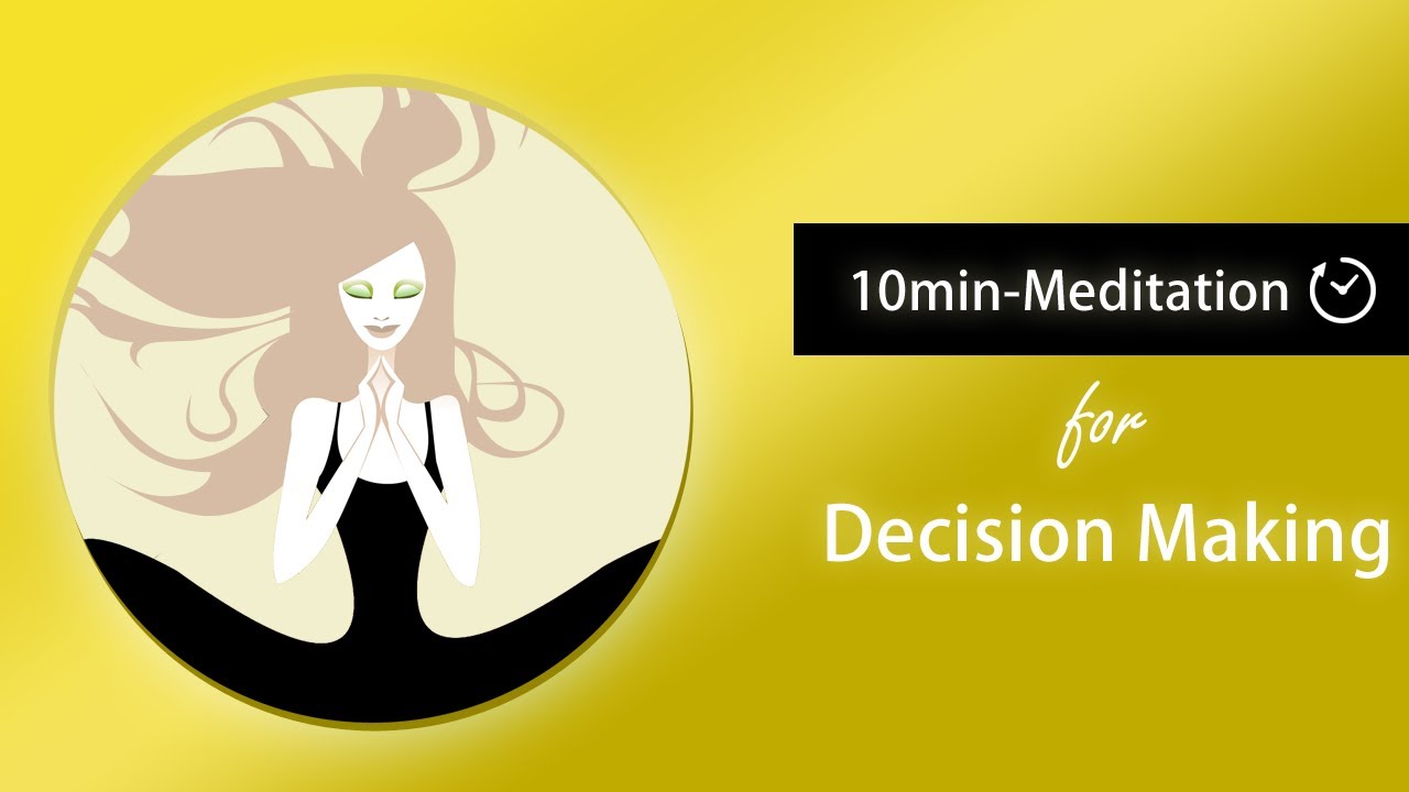 10 Min Guided Meditation for Decision Making〜”Which one should I choose ...