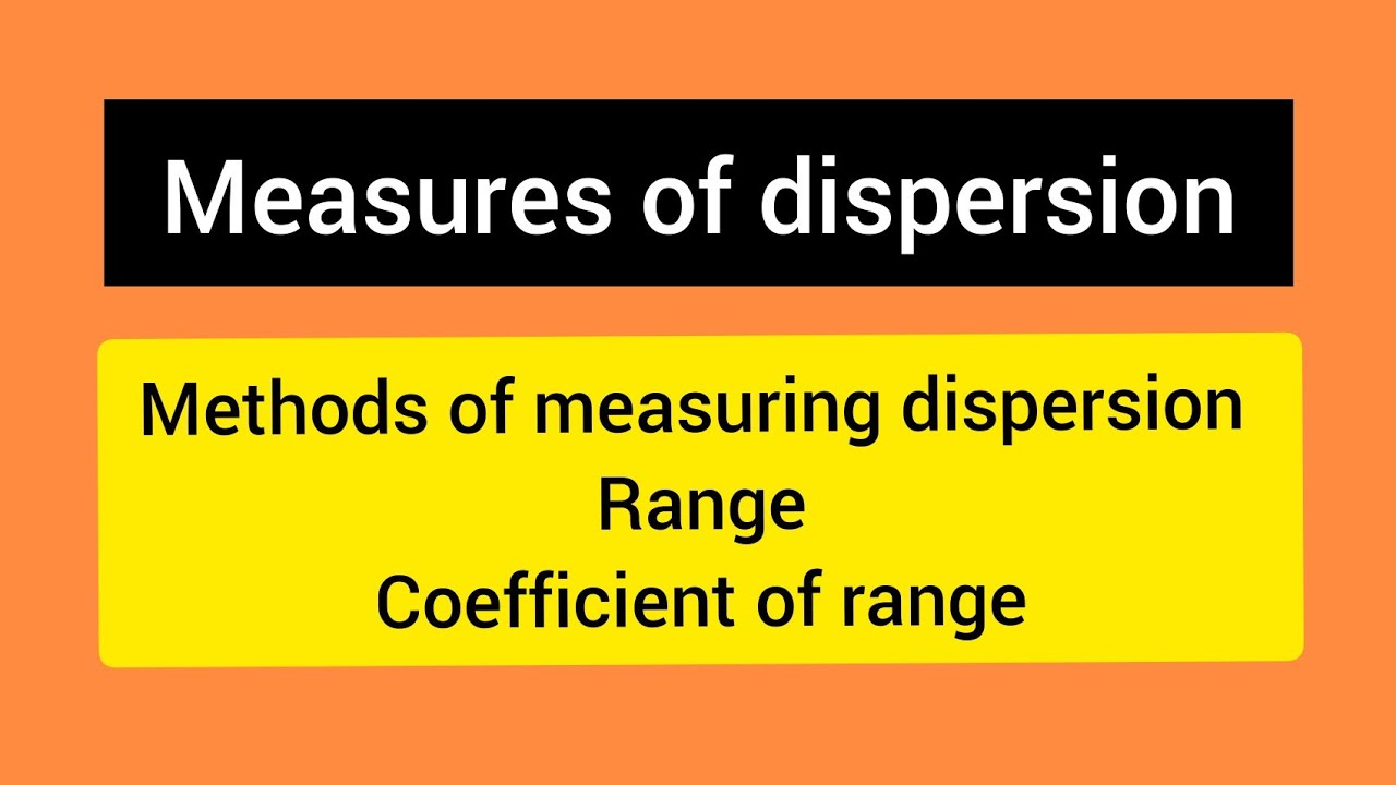 Measures of dispersion statistics || Range & coefficient of range ...